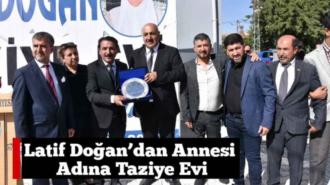 Latif Doğan'dan annesi adına taziye evi